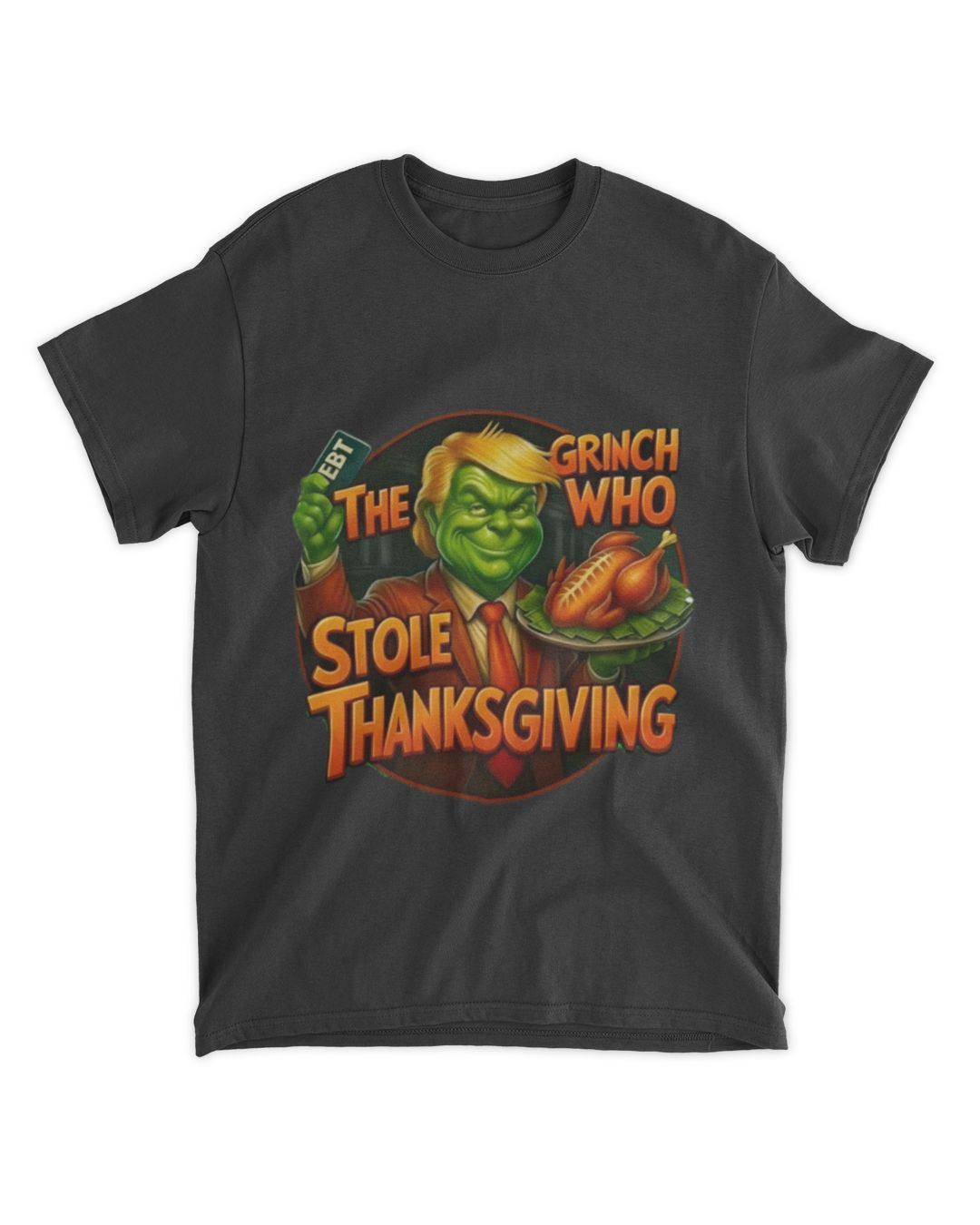Trump The Grinch Turkey Who Stole Thanksgiving Ebt Shirt
